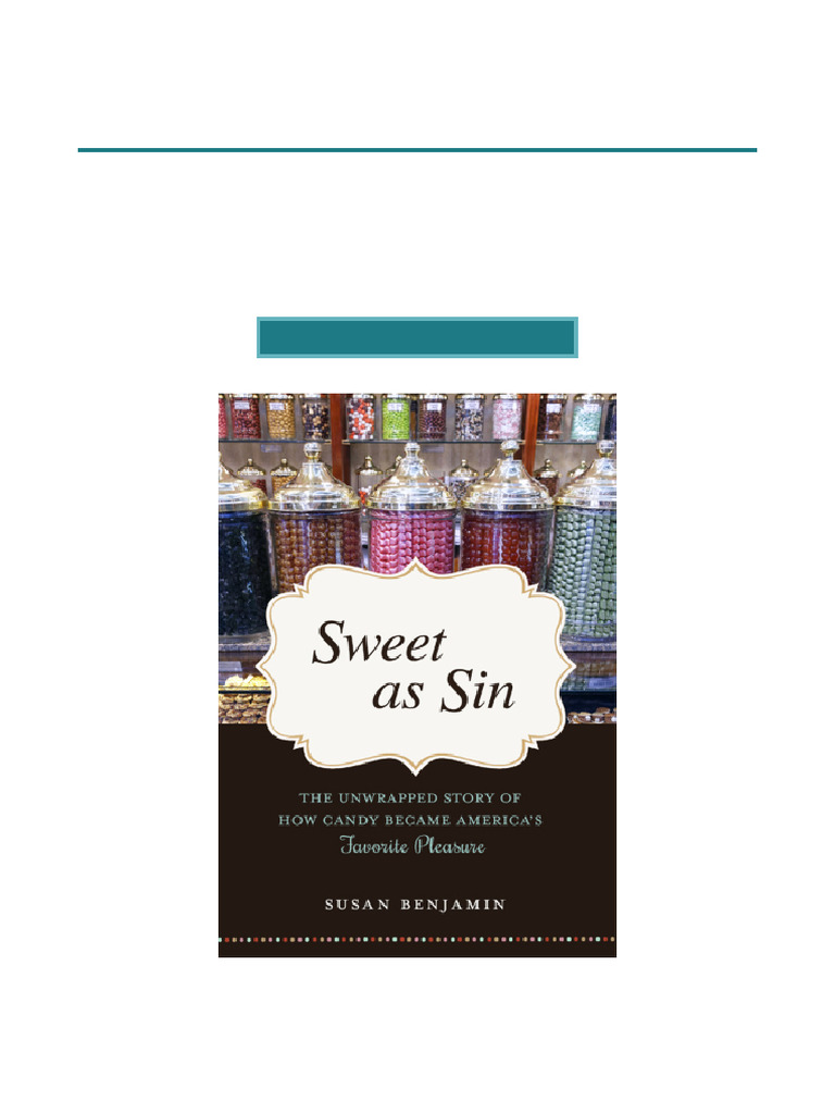 Claim Sweet As Sin The Unwrapped Story of How Candy Became America's ...