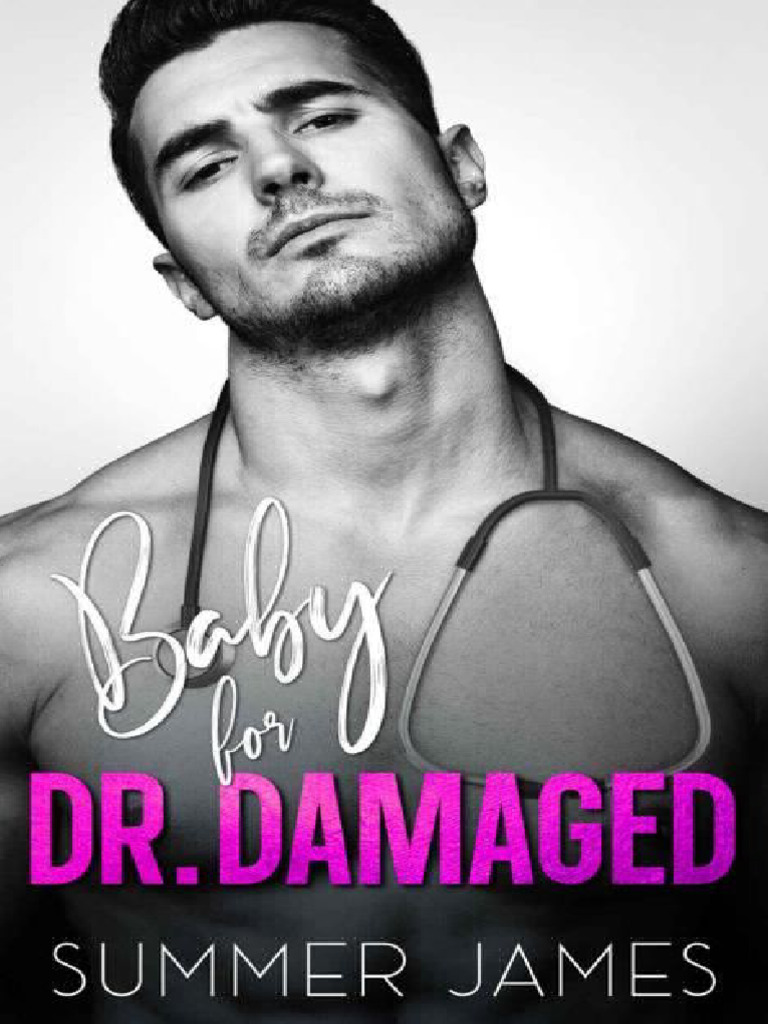 OceanofPDF - Com Baby For DR Damaged - Summer James | PDF