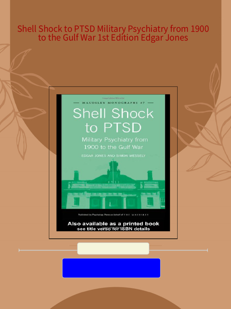 Shell Shock to PTSD Military Psychiatry from 1900 to the Gulf War 1st ...