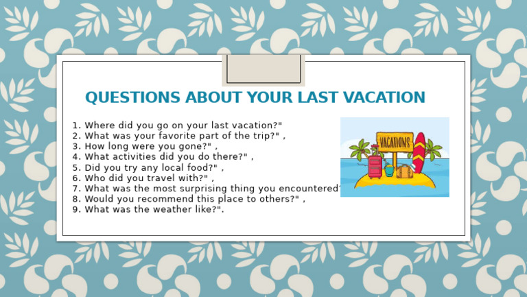 Questions About Your Last Vacation | PDF
