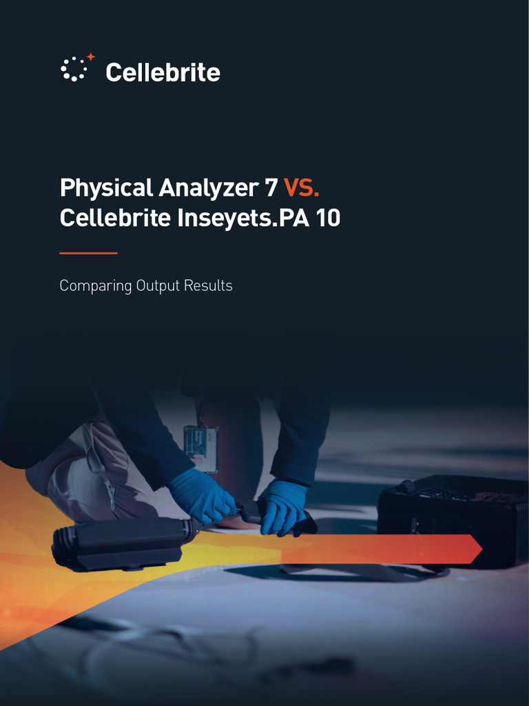 Physical Analyzer 7 vs. Cellebrite Inseyets - PA 10 - A4 - Jul2024 ...