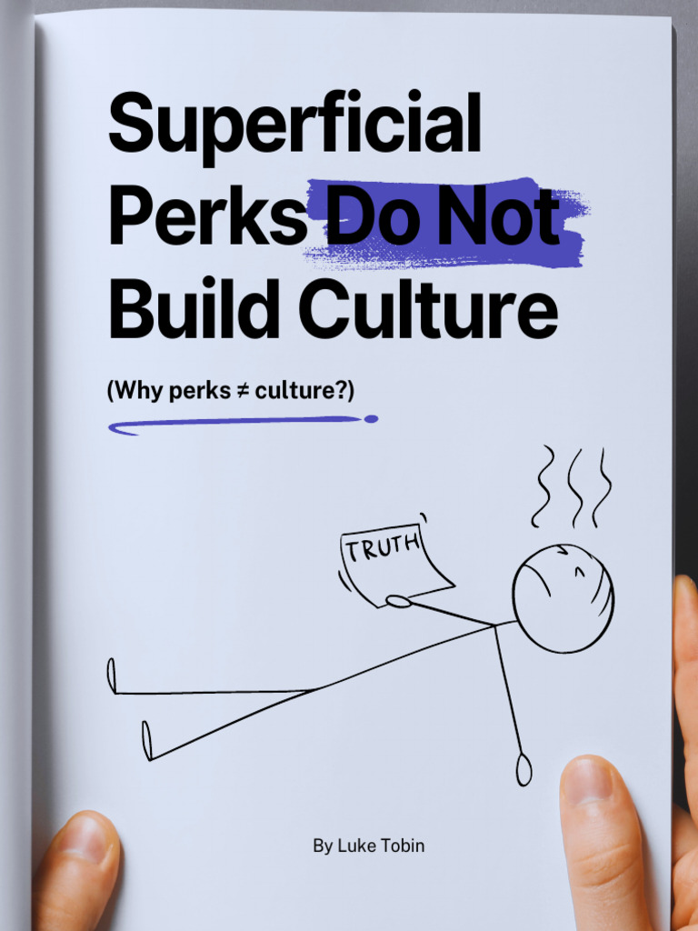 Superficial Perks Do Not Build Culture | PDF