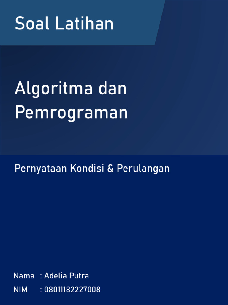 Adelia Putra - Algoritma Dan Pemrograman - Contoh Soal Pernyataan ...