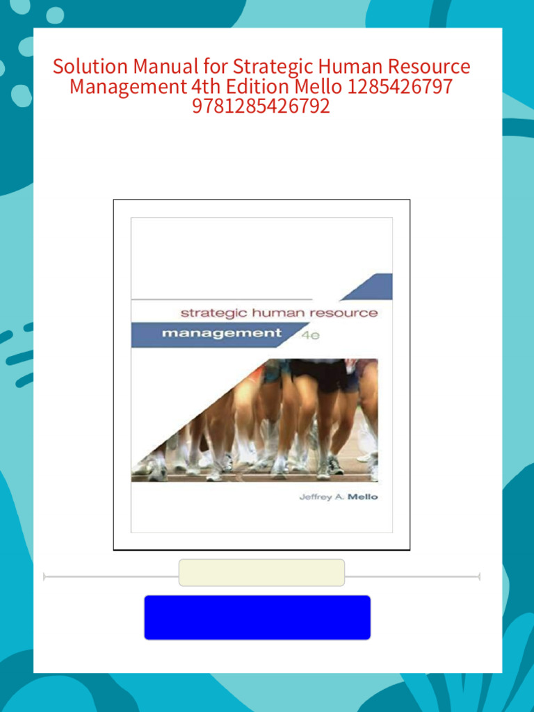 All Chapters of Solution Manual For Strategic Human Resource Management 4th Edition Mello ...