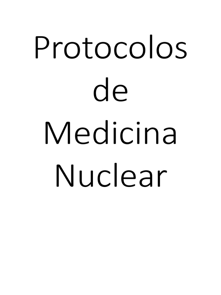 Protocolos Medicina Nuclear | PDF | Trazador radiactivo | Anatomía