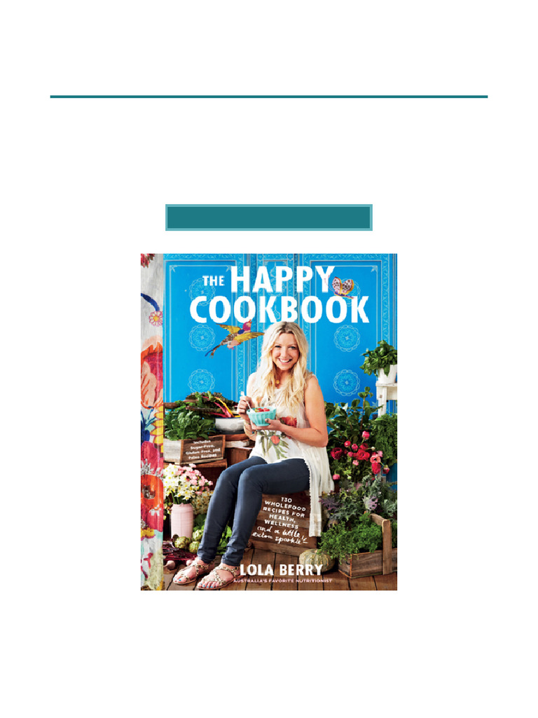 Analyze The Happy Cookbook 130 Wholefood Recipes For Health, Wellness ...