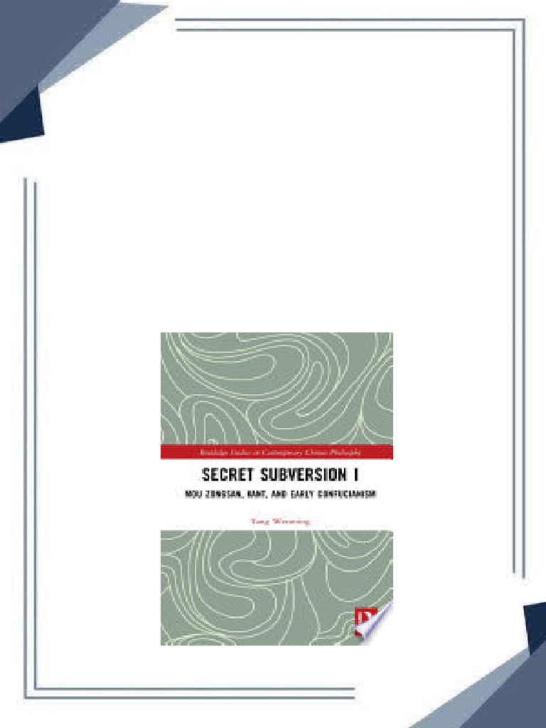 Download Complete Secret Subversion I Mou Zongsan Kant and Early Confucianism 1st Edition Tang ...