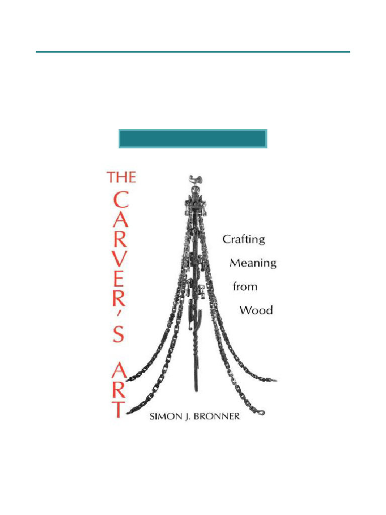 Look Through The Carver's Art Crafting Meaning From Wood Digital ...