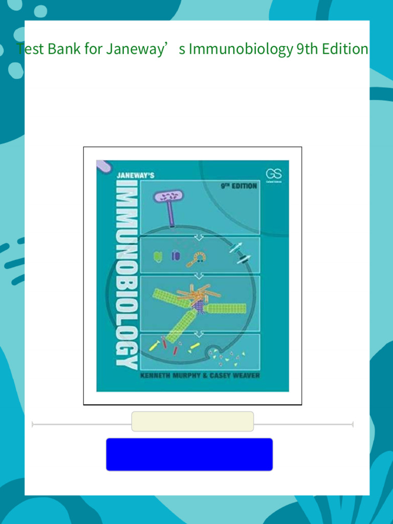 Grab the full PDF version of Test Bank for Janeway’s Immunobiology 9th ... Grab the full PDF version of Test Bank for Janeway’s Immunobiology 9th ...