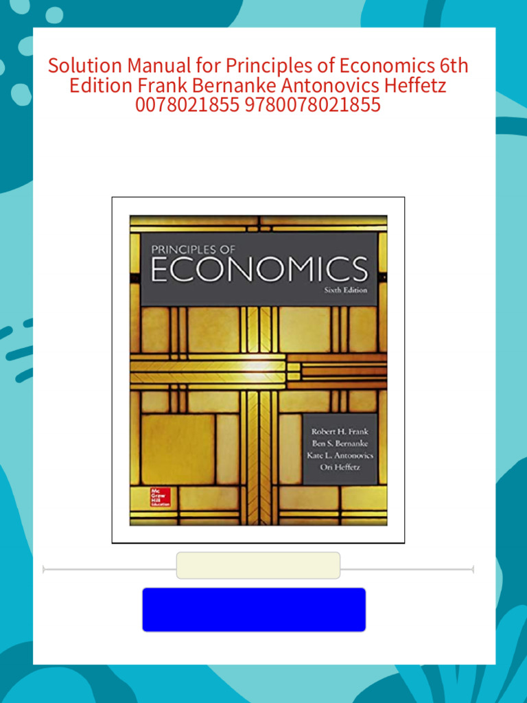 Solution Manual for Principles of Economics 6th Edition Frank Bernanke ...