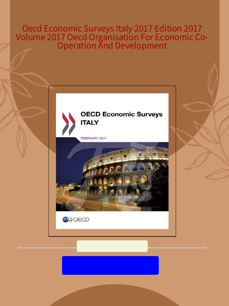 Immediate download Oecd Economic Surveys Italy 2017 Edition 2017 Volume 2017 Oecd Organisation ...