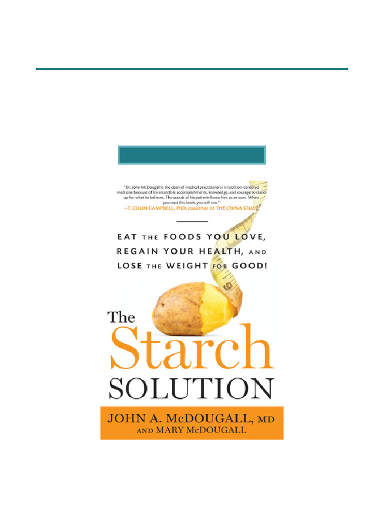 Utilize The Starch Solution Eat The Foods You Love, Regain Your Health ...