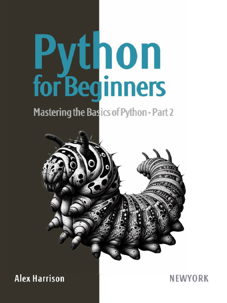 Harrison A. Python For Beginners. Learn Python From Scratch... Part 2. 2024 | PDF | Computer ...
