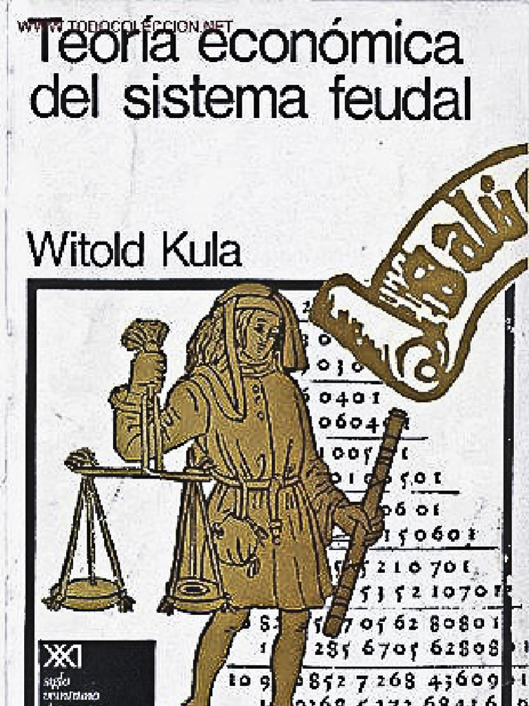 Witold Kula - Teoría Económica Del Sistema Feudal | PDF | marxismo | Teoría