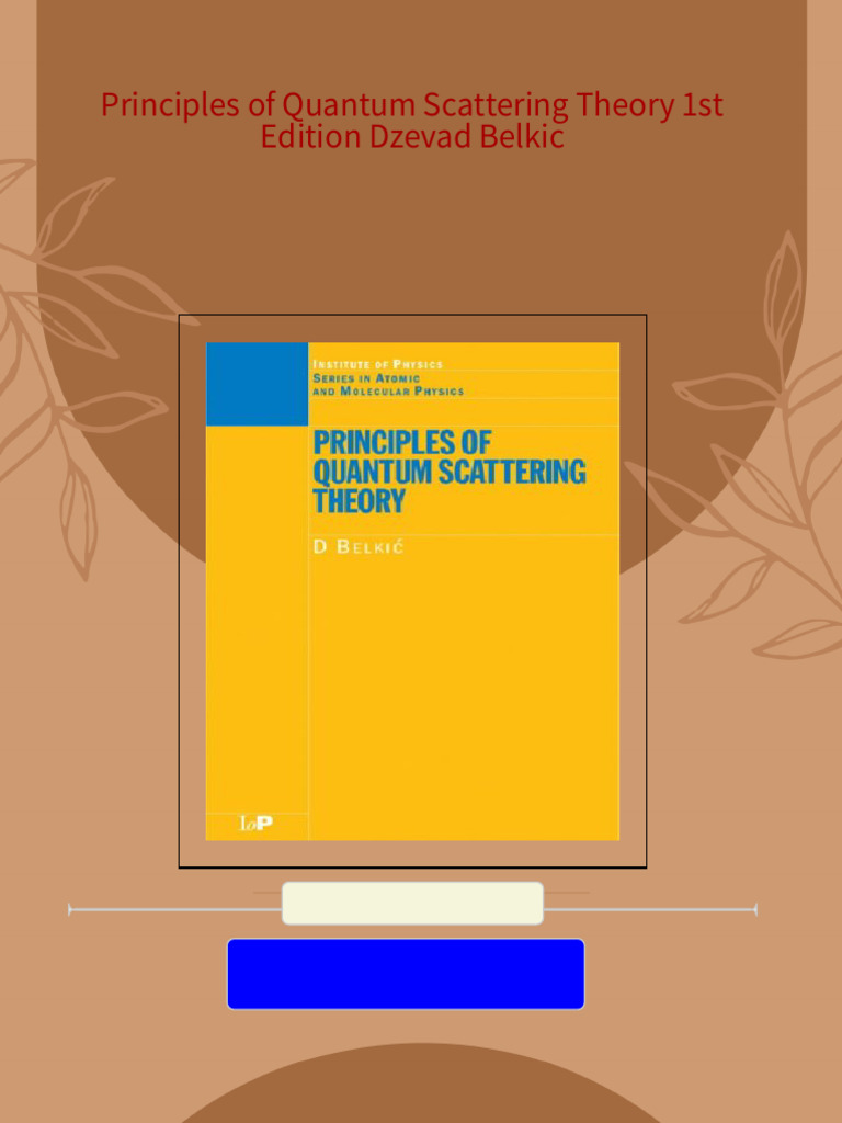 Principles of Quantum Scattering Theory 1st Edition Dzevad Belkic All Chapters Instant Download ...