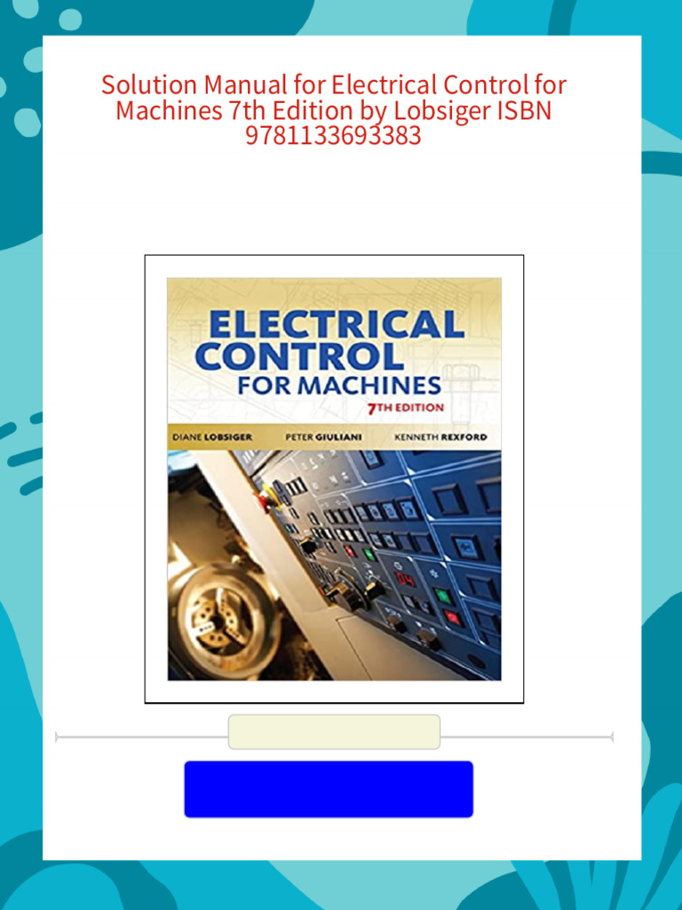 Solution Manual For Electrical Control For Machines 7th Edition by Lobsiger ISBN 9781133693383 ...