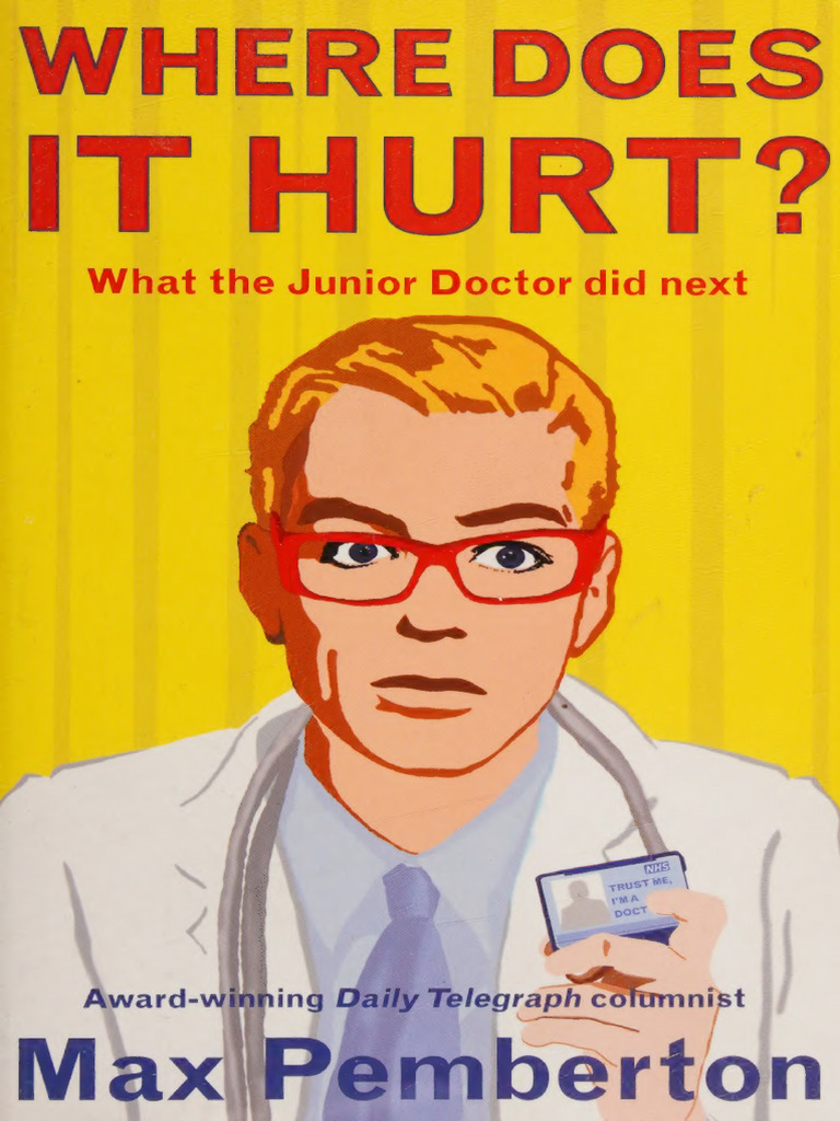 Where Does It Hurt What The Junior Doctor Did Next - Max Pemberton ...