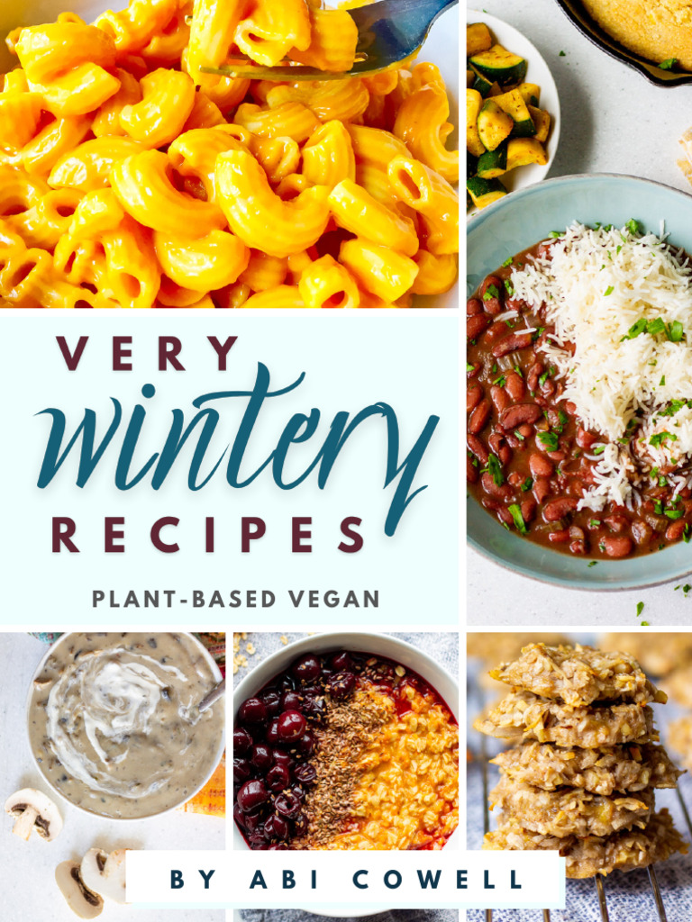 Very Wintery Recipes Cookbook - Plant-Based, Veg | PDF | Baking | Zucchini
