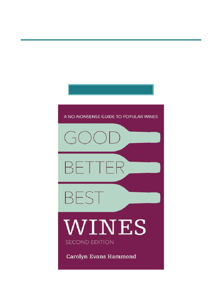 Trending Topic Good, Better, Best Wines A No nonsense Guide to Popular Wines 2nd Edition ...