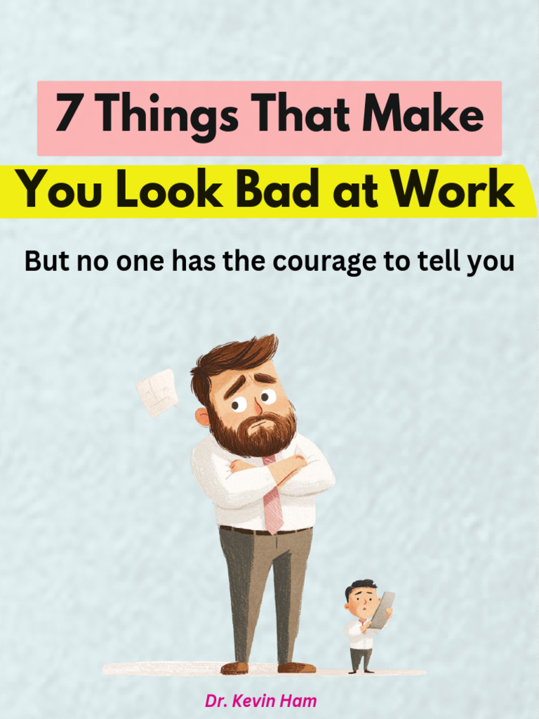 7 Things That Make You Look Bad at Work | PDF