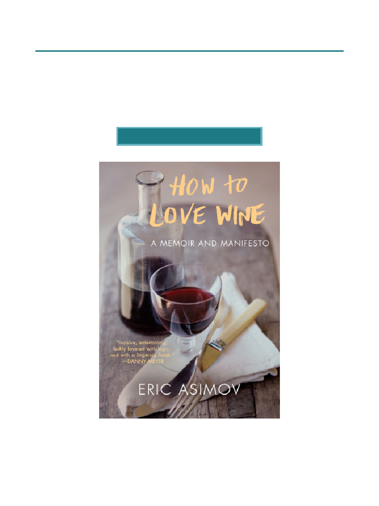 Experience How To Love Wine A Memoir and Manifesto High-Resolution PDF ...
