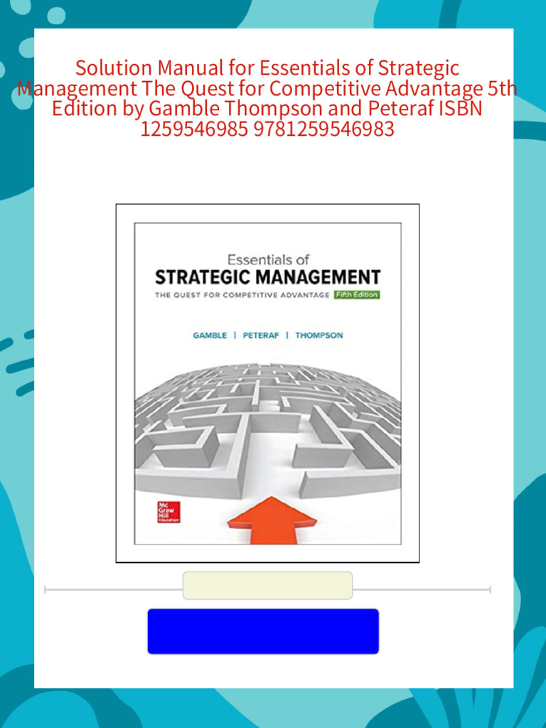 Complete Download of Solution Manual for Essentials of Strategic Management The Quest for ...