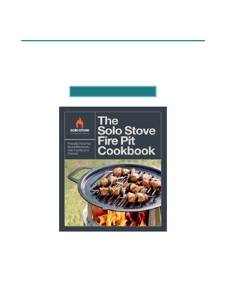Analyze The Solo Stove Fire Pit Cookbook Fireside Food For Good Moments ...