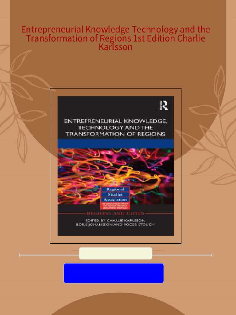 Full Entrepreneurial Knowledge Technology and The Transformation of ...