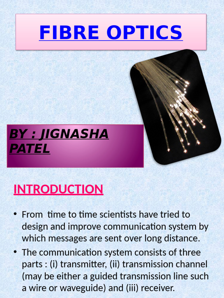 FIBER OPTICS ppt | PDF | Optical Fiber | Fiber Optic Communication