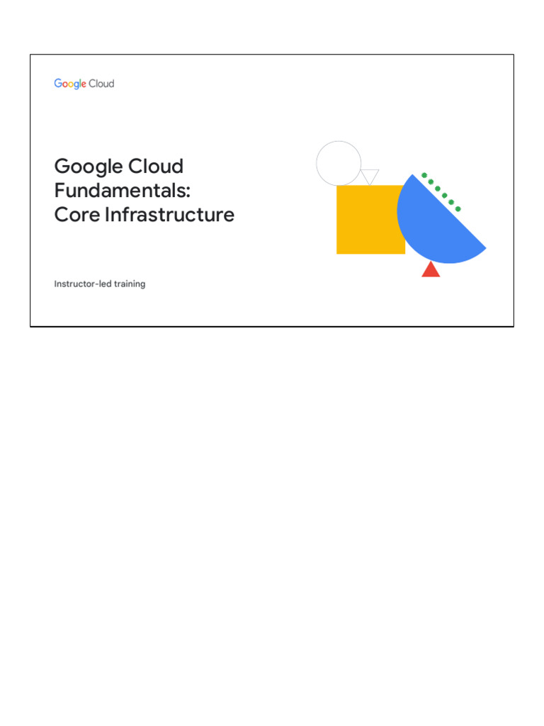 Google Cloud Fundamentals Core Infrastructure | PDF | Cloud Computing | Software As A Service