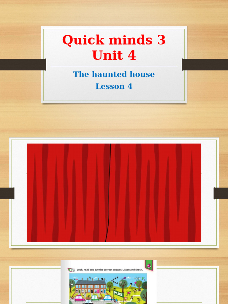 Quick Minds 3 Unit 4: The Haunted House Lesson 4 | PDF
