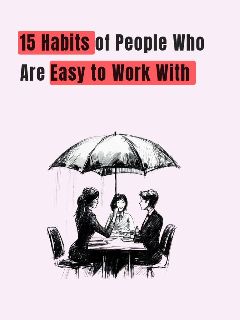 15 Habits of People Who Are Easy To Work With 1736024443 | PDF