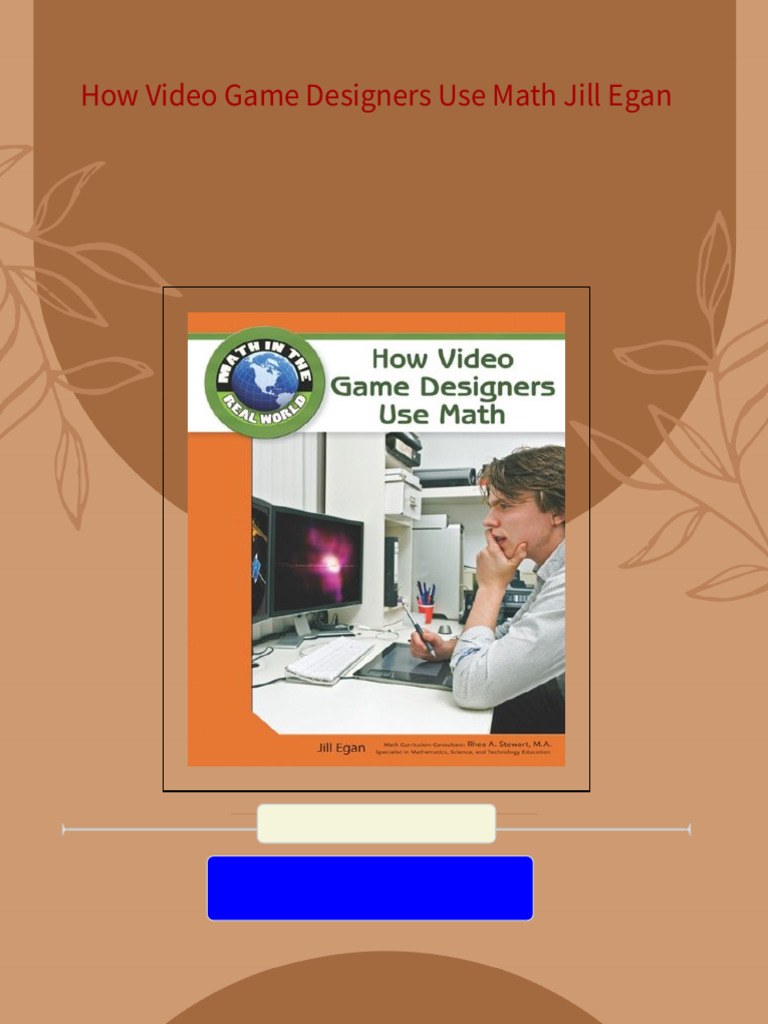 How Video Game Designers Use Math Jill Egan Ebook All Chapters PDF ...