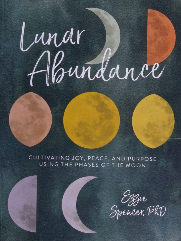 OceanofPDF.com Lunar Abundance Cultivating Joy Peace and Purpose Using the Phases of the Moon ...