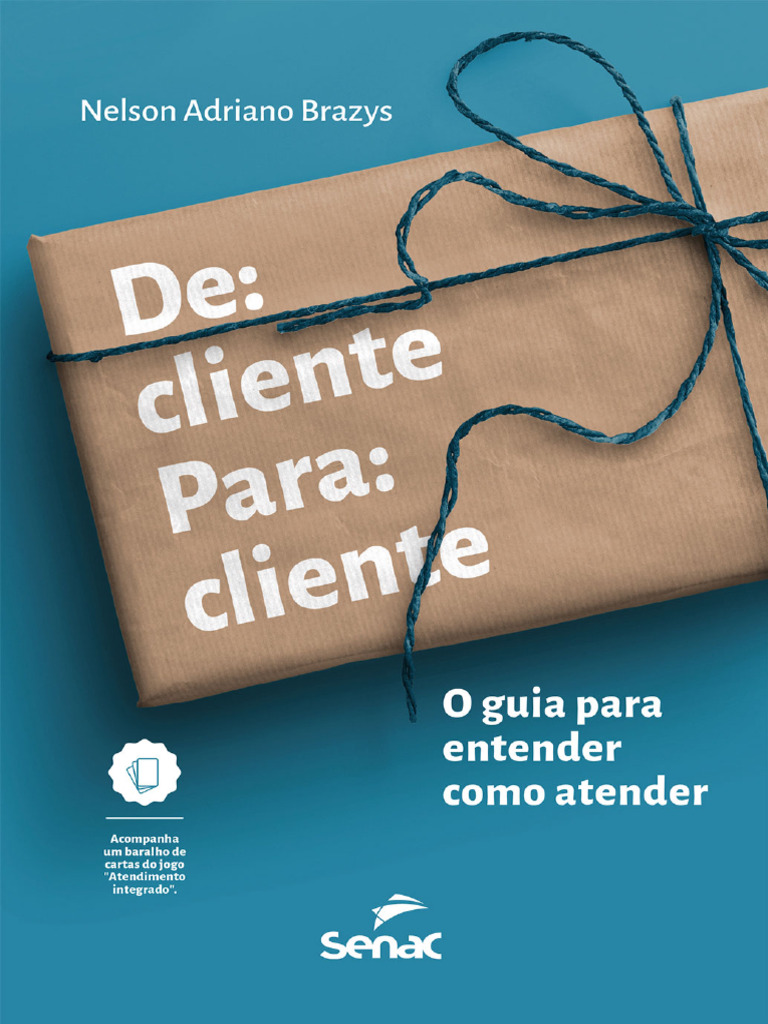 De Cliente Para Cliente (O Guia Para Entender Como Atender) - Nelson ...