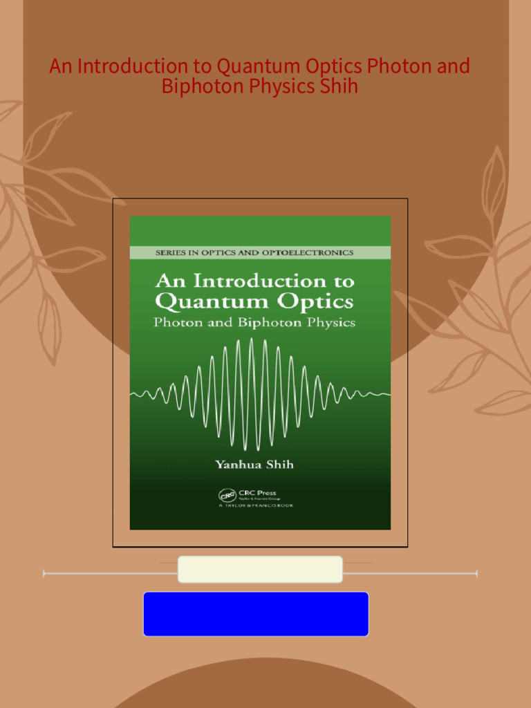 An Introduction To Quantum Optics Photon and Biphoton Physics Shih | PDF | Photon | Quantum ...