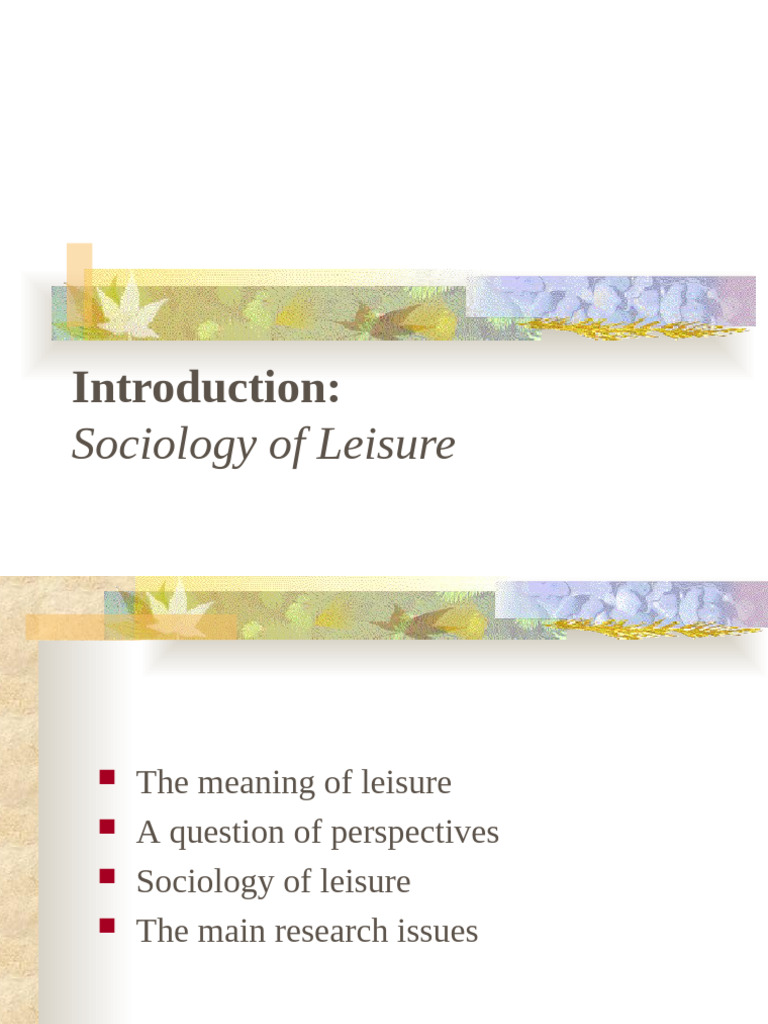Week 2 Introduction To The Sociology of Leisure | PDF | Leisure | Sociology