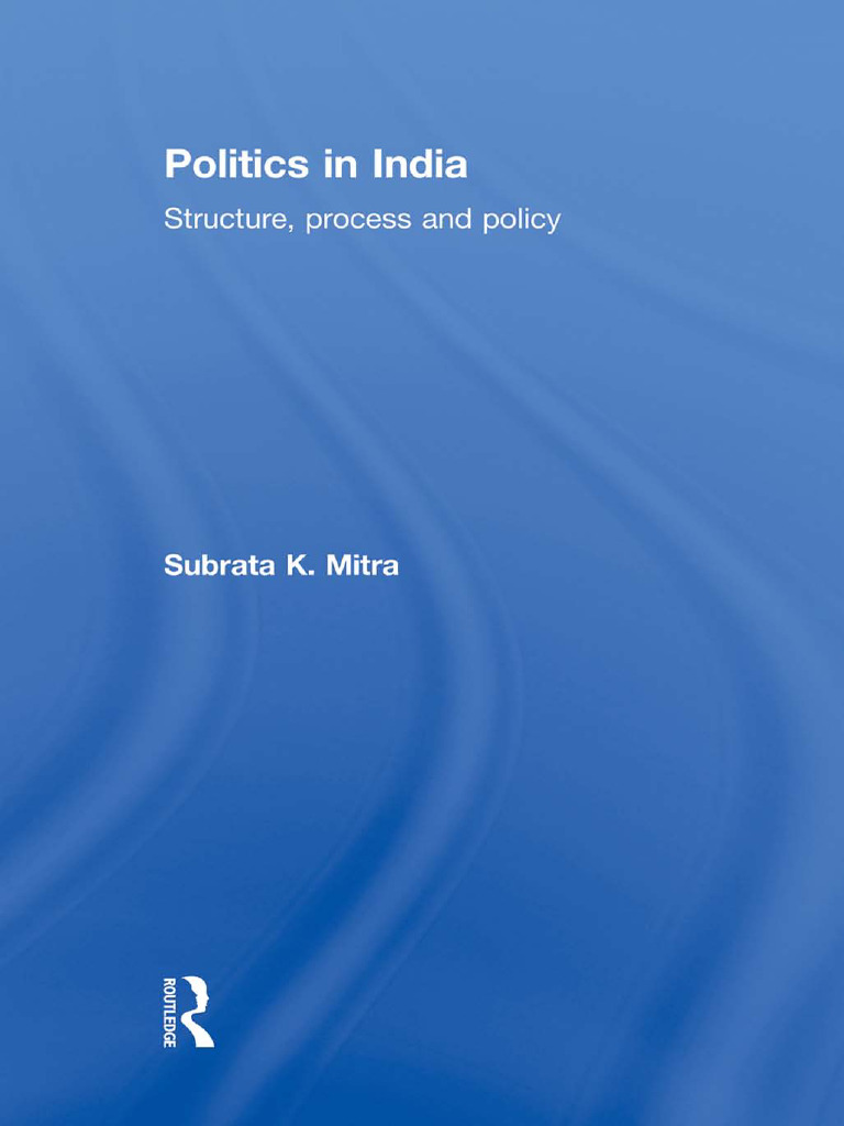 Politics in India Structure, Process and Policy (Mitra, Subrata K) (Z ...
