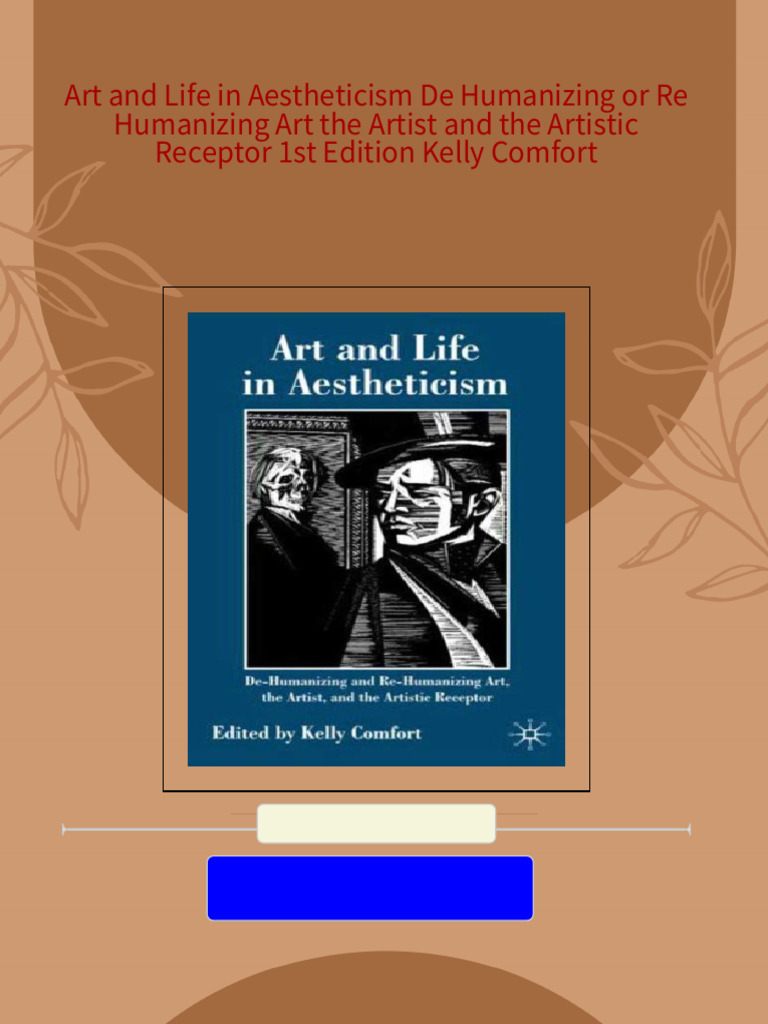 Immediate access to Art and Life in Aestheticism De Humanizing or Re ...