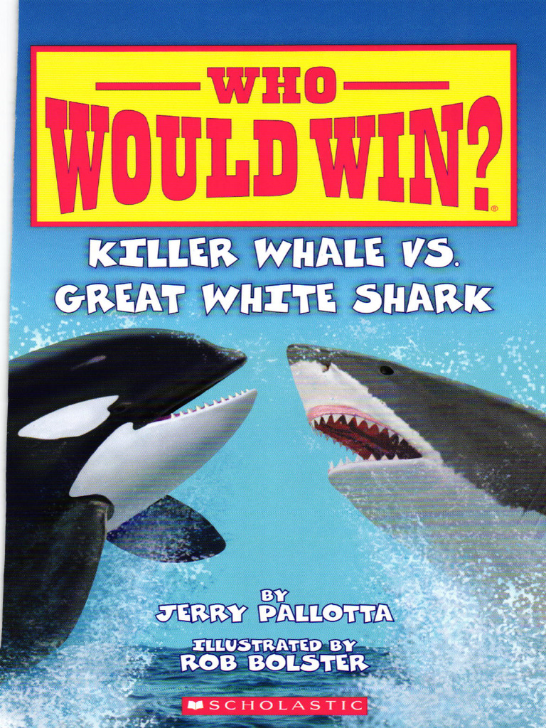 Who Would Win - Killer Whale vs. Great White Shark (Jerry Pallotta) (Z ...