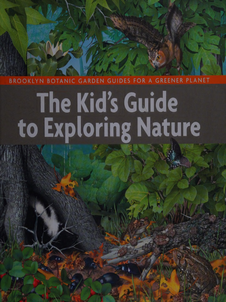 The Kid's Guide to Exploring Nature (BBG Guides for a -- By the ...