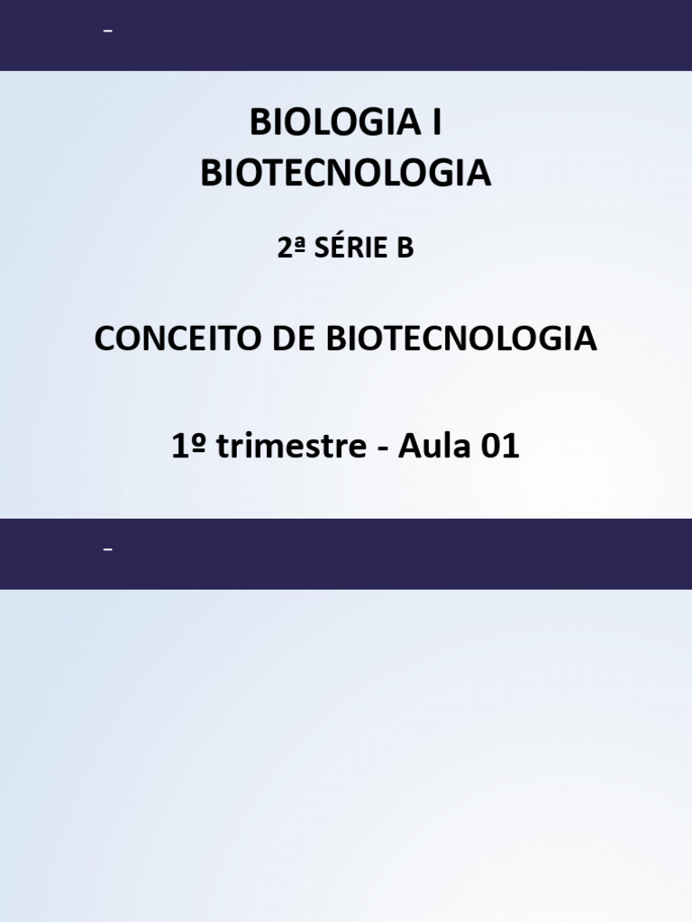 2 Ano Aula 1 Biotecnologia | PDF | Biotecnologia | Biologia