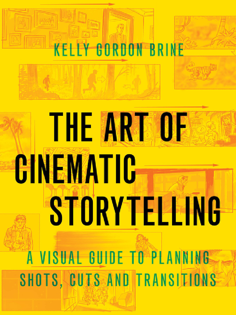 Art of Cinematic Storytelling Guide | PDF | Cinematography | Camera Lens