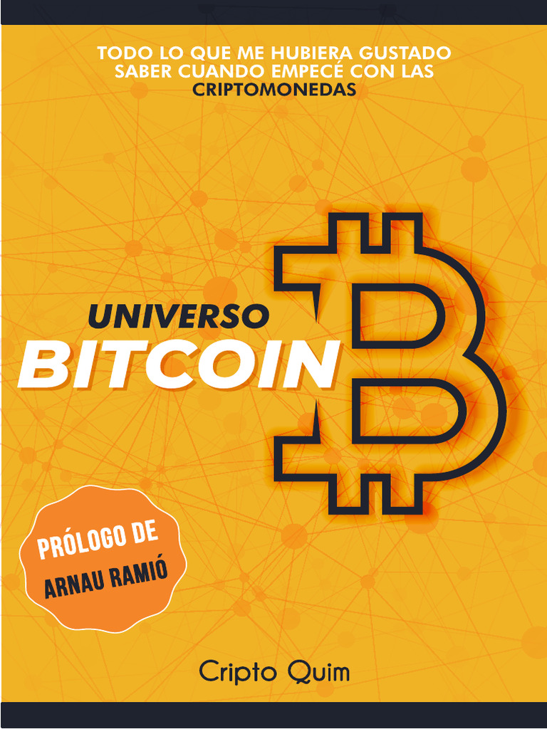 El Universo Bitcoin_ Todo Lo Que Me Hubiera Gustado Saber -- Cripto Quim, Joaquim Borràs ...