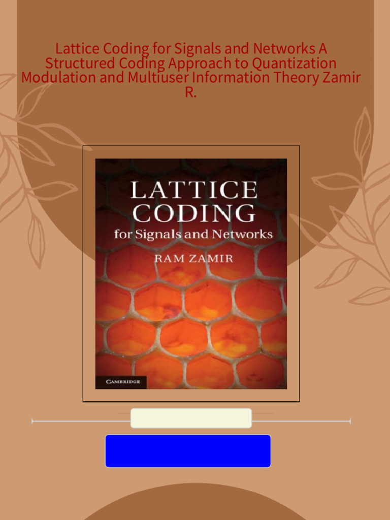 Lattice Coding For Signals and Networks A Structured Coding Approach To Quantization Modulation ...