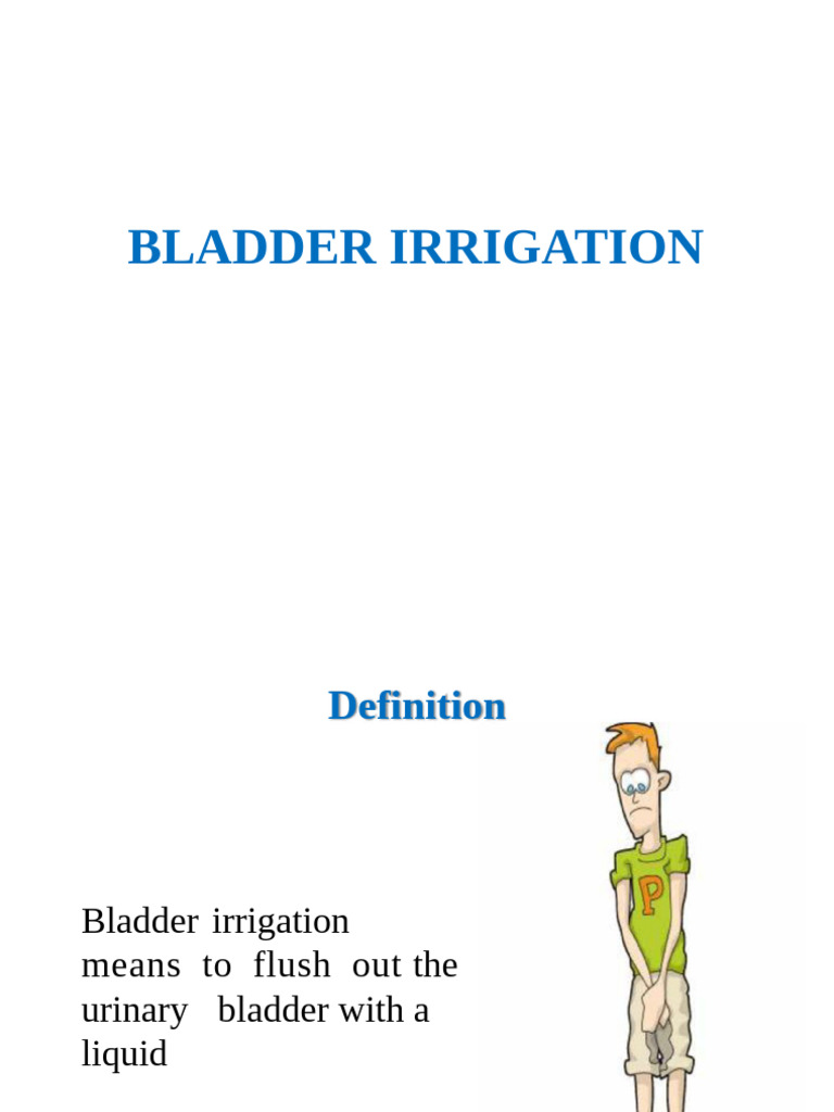 7-Commencing Bladder Irrigation Care of The Patient During Bladder ...