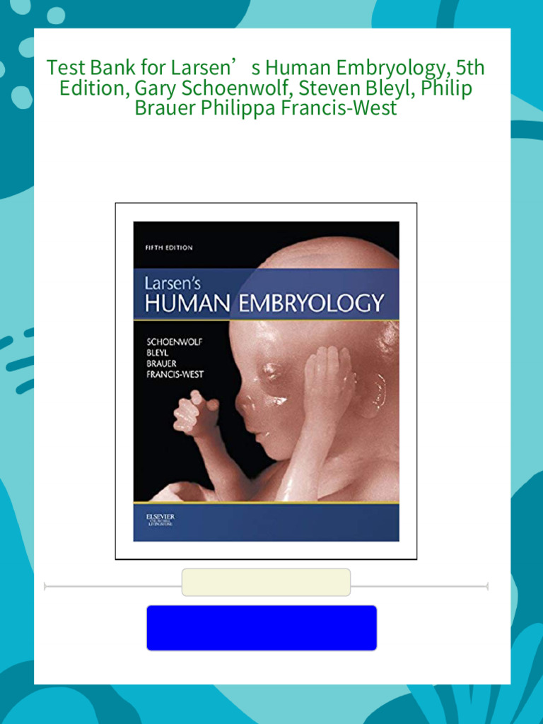 Test Bank For Larsen's Human Embryology, 5th Edition, Gary Schoenwolf ...