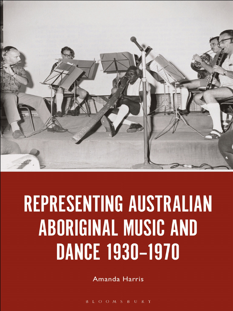 Harris - Representing Australian Aboriginal Music and Dance 1930-1970 ...