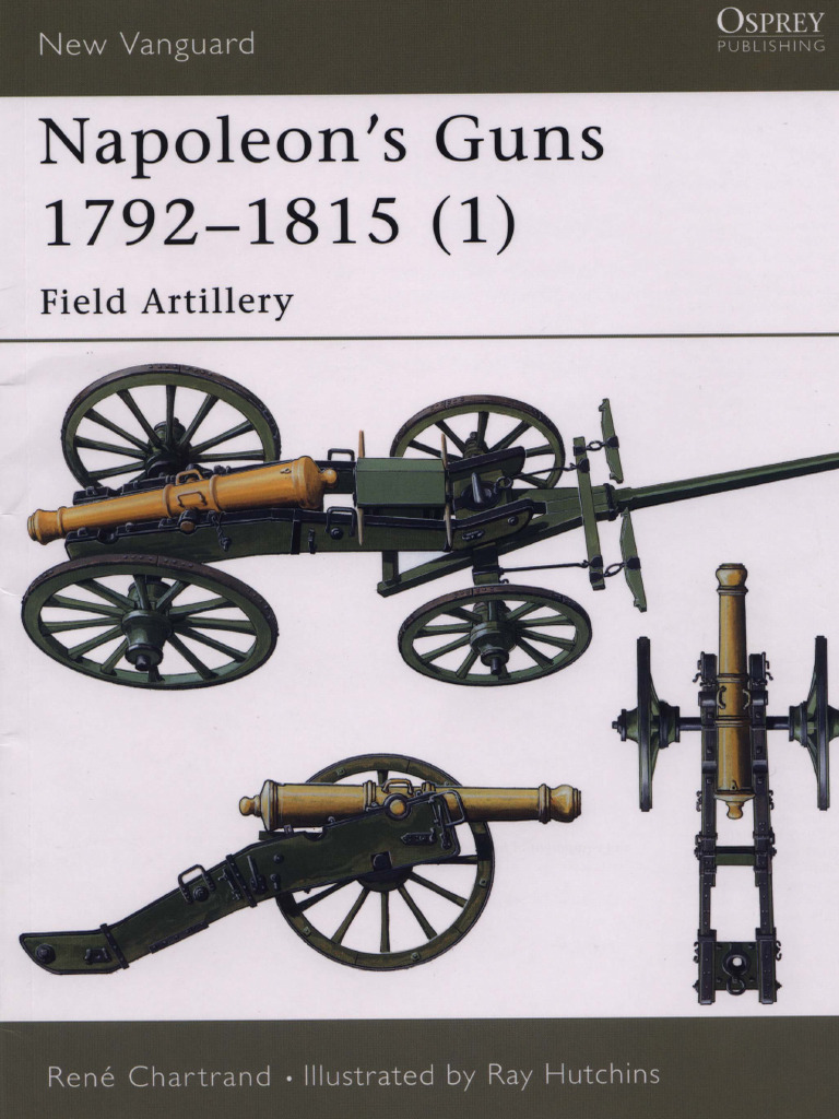 Osprey - VAN 066 - Napoleon's Guns 1792-1815 (1) Field Artillery | PDF