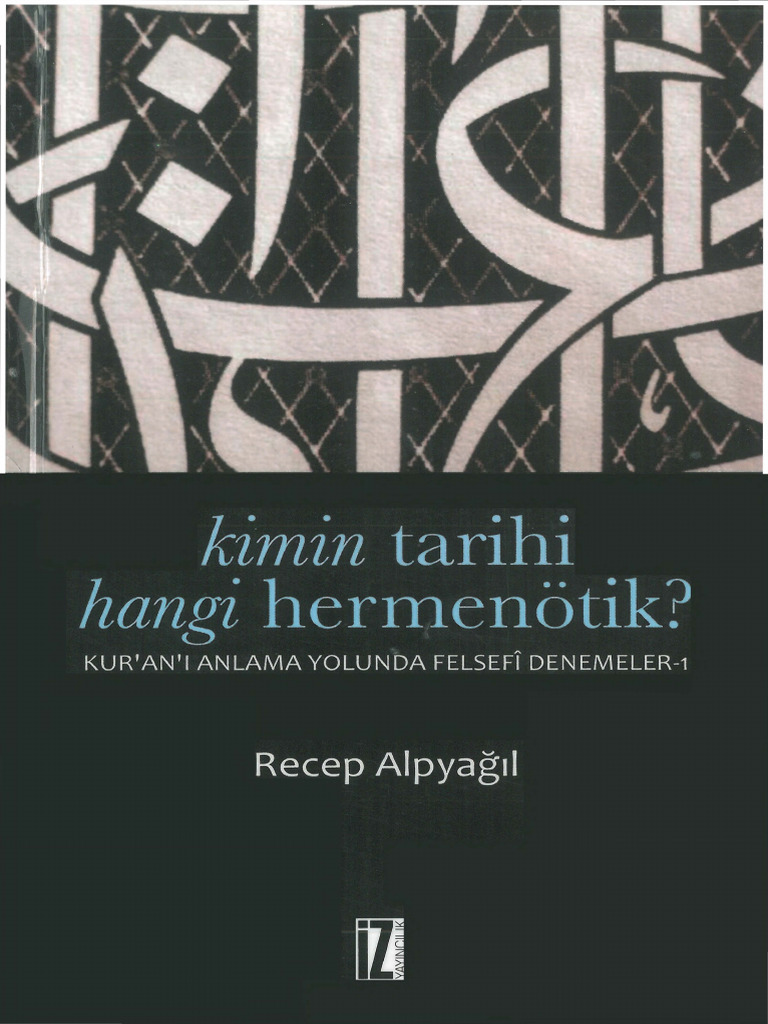 Recep Alpyağıl - Kimin Tarihi, Hangi Hermenötik - Kur'an'ı Anlama ...